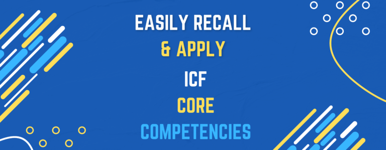 The In-Depth But Simple Guide To ICF Core Competencies